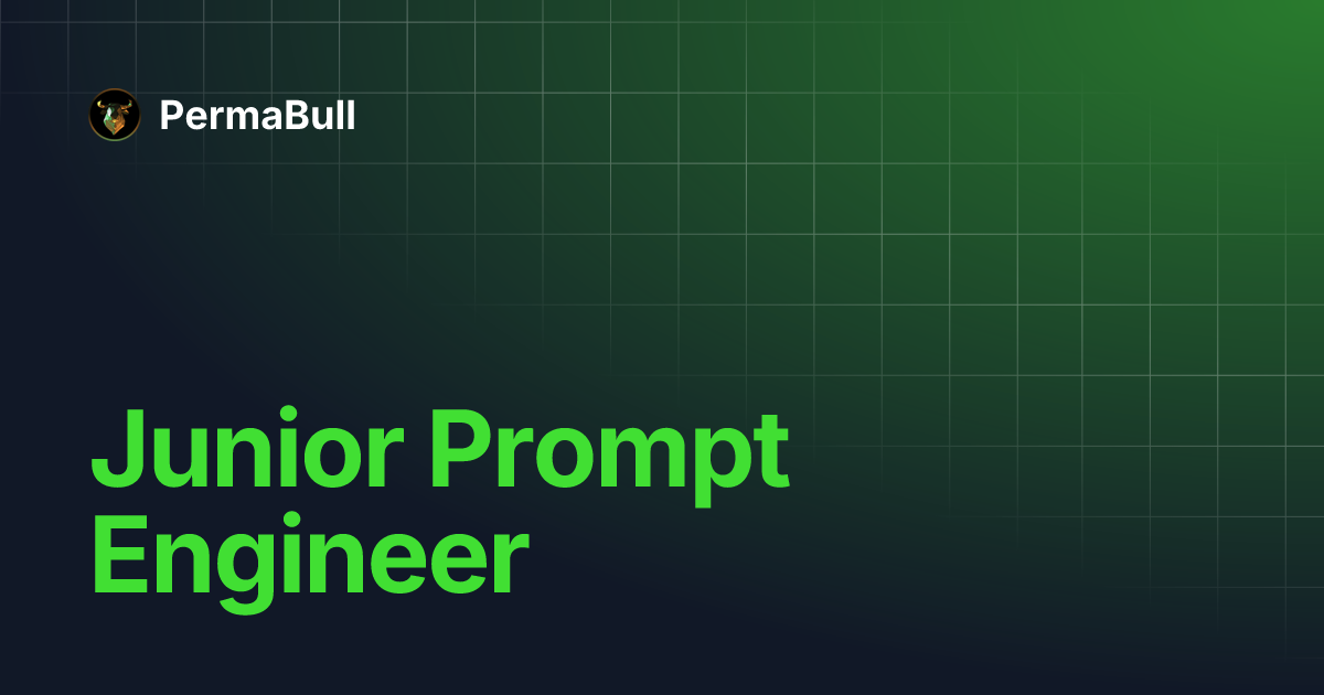 Junior Prompt Engineer | PermaBull